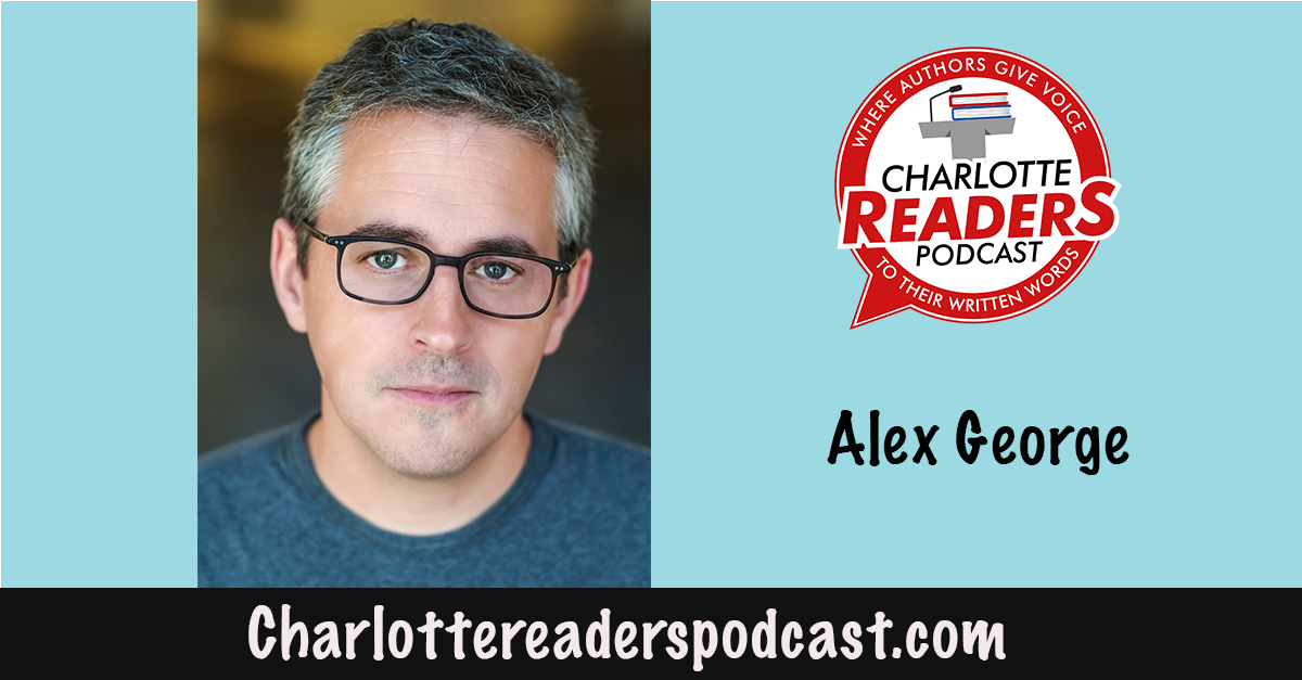 Charlotte Readers Podcast: Alex George - Charlotte Mecklenburg Library ...
